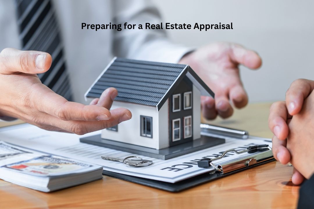 Preparing for a Real Estate Appraisal